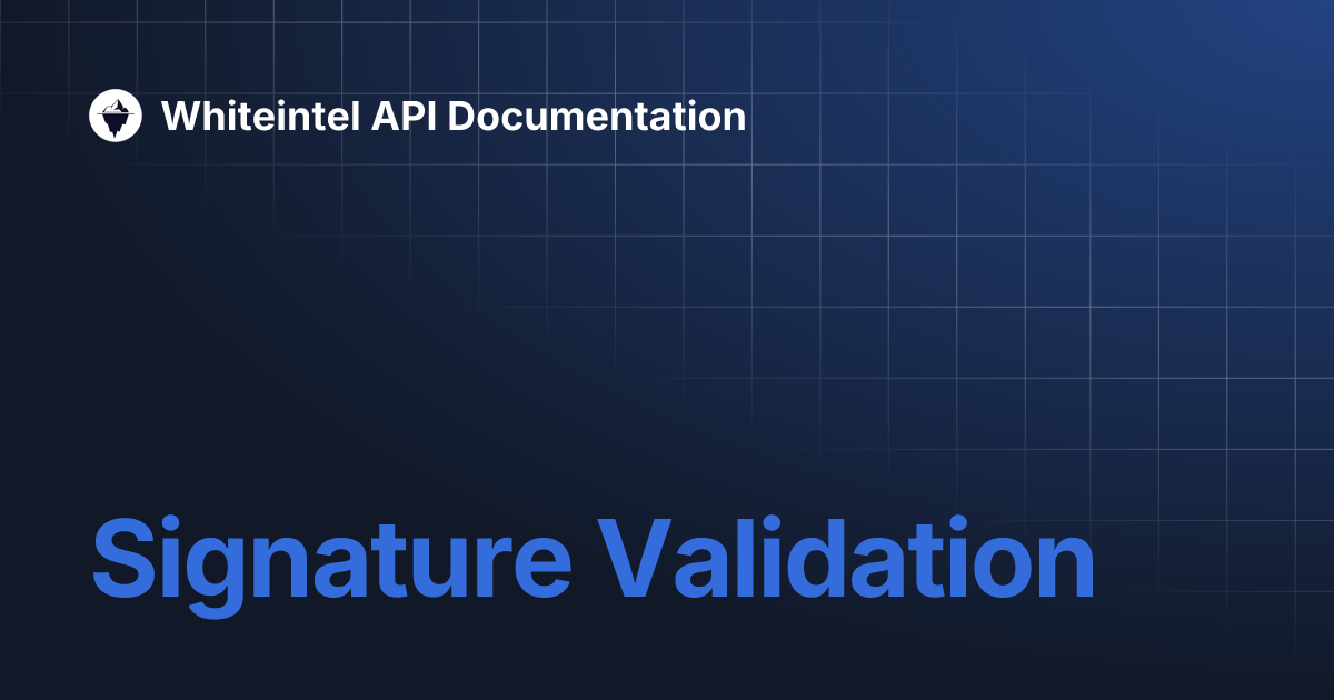 Signature Validation | WhiteIntel API Documentation