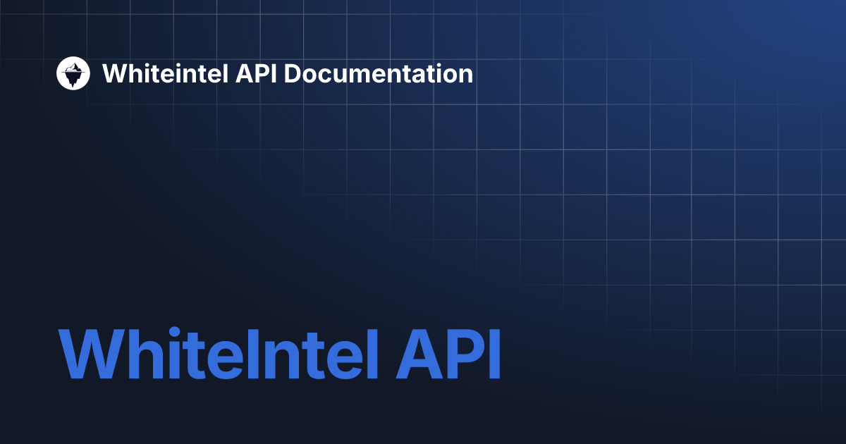 WhiteIntel API | WhiteIntel API Documentation